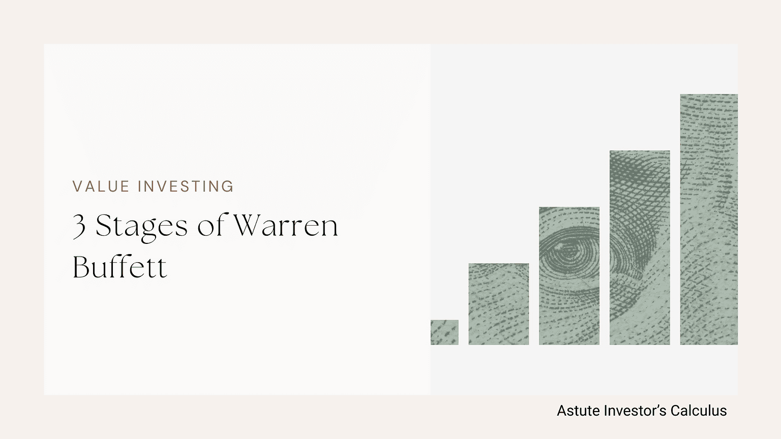 Evolution Of Warren Buffett In 3 Stages - Astute Investor's Calculus